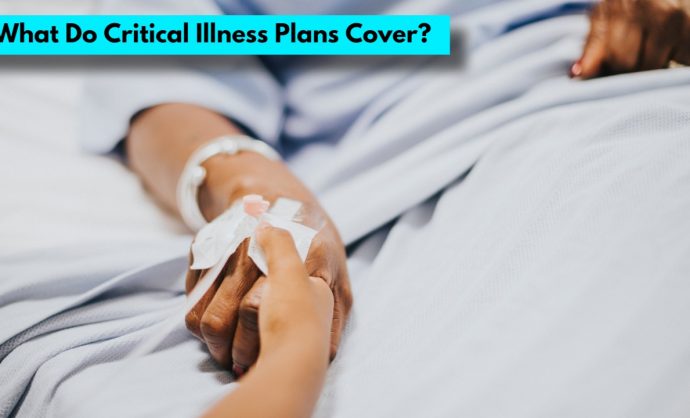 Critical Illness Plan: What Is It and What Does it Covers